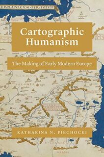 Cartographic Humanism - Katharina N. Piechocki - (ISBN: 9780226816814 ...