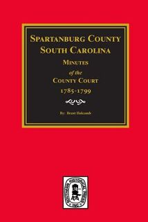 Union County, South Carolina Minutes of the County Court, 1785-1799 ...
