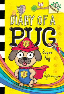 Super Pug: A Branches Book (Diary of a Pug #13) - Kyla May - (ISBN ...
