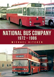 National Bus Company: 1972–1986 - Michael Hitchen - (ISBN ...