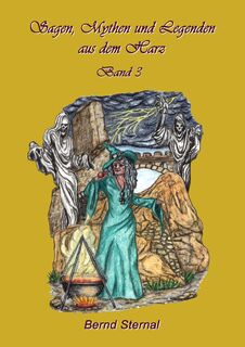 Sagen, Mythen und Legenden aus dem Harz - Bernd Sternal - (ISBN ...