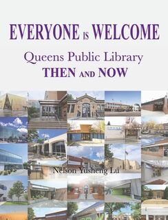 Everyone Is Welcome: Queens Public Library Then and Now - Nelson ...