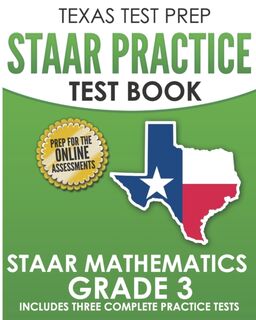 TEXAS TEST PREP STAAR Practice Test Book STAAR Mathematics Grade 3 - T ...