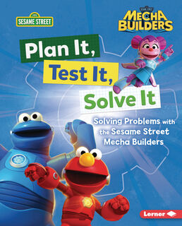 Plan It, Test It, Solve It: Solving Problems with the Sesame Street ...