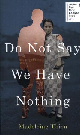 Do Not Say We Have Nothing - Madeleine Thien - (ISBN: 9781783782666 ...