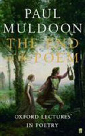 The End of the Poem - Paul Muldoon - (ISBN: 9780571240814) | De Slegte