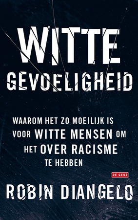 Witte gevoeligheid: waarom het voor witte mensen zo moeilijk is om het ...