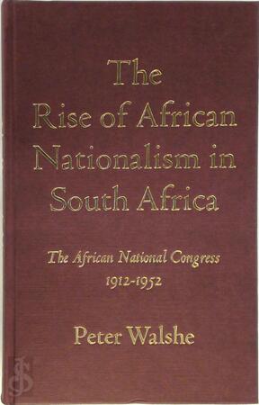 The Rise of African Nationalism in South Africa - Peter Walshe - (ISBN ...