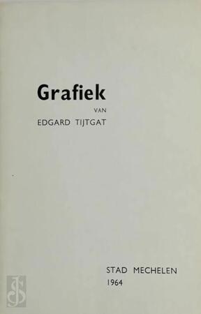 Grafiek van Edgard Tijtgat - Louis Lebeer, Edgard Tijtgat | De Slegte