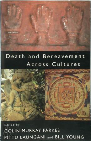 Death and Bereavement Across Cultures - Colin Murray Parkes, Pittu ...