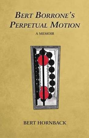 Bert Borrone's Perpetual Motion - Bert Hornback - (ISBN: 9781592998289 ...