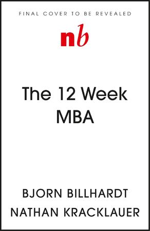 The 12 Week MBA - Bjorn Billhardt, Nathan Kracklauer - (ISBN ...