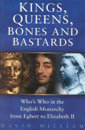 Kings, Queens, Bones and Bastards - David Hilliam - (ISBN ...