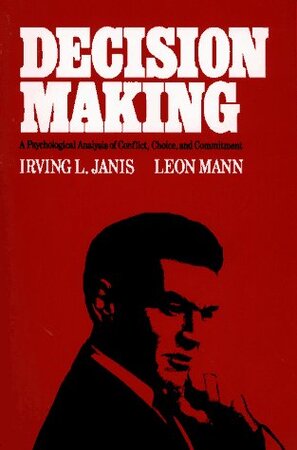 Decision Making - Irving Lester Janis, Leon Mann - (ISBN: 9780029161906 ...