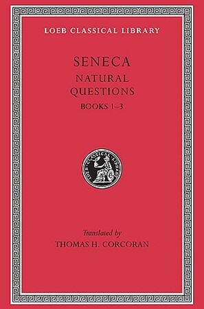 Seneca - Naturales Quaestiones Volume I Books 1-3 - Lucius Annaeus ...