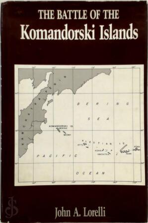 The Battle of the Komandorski Islands, March 1943 - John A. Lorelli ...
