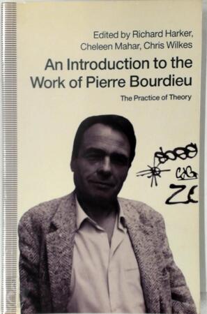 An Introduction to the Work of Pierre Bourdieu - Richard Harker ...
