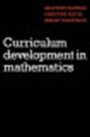Curriculum Development in Mathematics - Geoffrey Howson, Christine ...