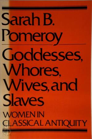 Goddesses, Whores, Wives, and Slaves - Sarah B. Pomeroy - (ISBN: 9780805205305) | De Slegte