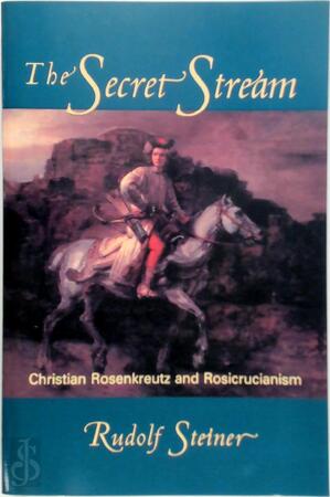 The Secret Stream - Rudolf Steiner - (ISBN: 9780880104753) | De Slegte