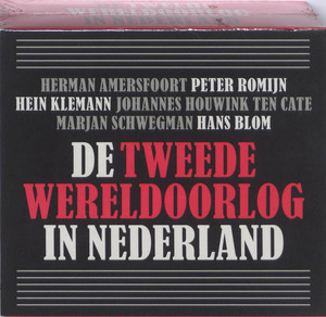 De Tweede Wereldoorlog in Nederland - Johannes Houwink ten Cate, Peter ...