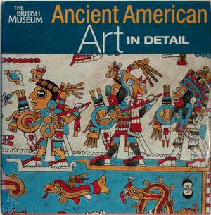 Ancient American Art in Detail - Colin McEwan - (ISBN: 9780714125824 ...