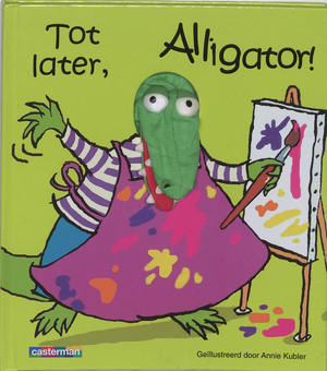 Tot Later, Alligator - Annie Kubler - (ISBN: 9789030307419) | De Slegte