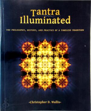 Tantra Illuminated - Christopher D. Wallis - (ISBN: 9780989761307) | De ...
