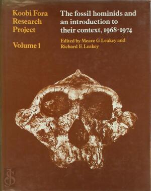 The Fossil Hominids and an Introduction to Their Context, 1968-1974 - Koobi Fora Research ...