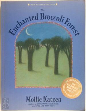 The Enchanted Broccoli Forest - Mollie Katzen - (ISBN: 9780898156010 ...