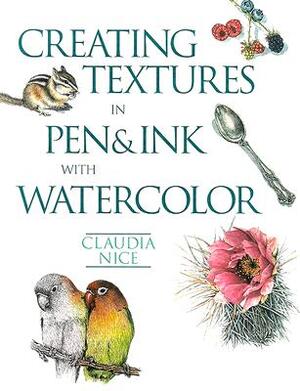 Creating Textures In Pen & Ink With Watercolor - Claudia Nice - (ISBN ...