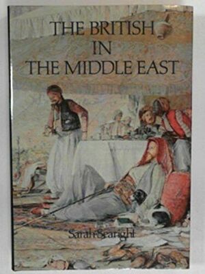 The British in the Middle East - Sarah Searight - (ISBN: 9780856920189 ...