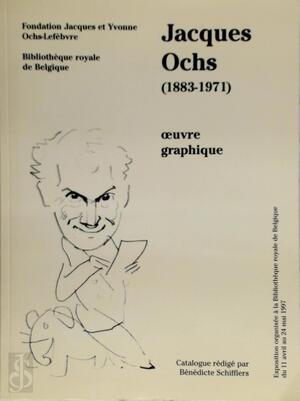 Jacques Ochs (1883-1971): oeuvre graphique - Bénédicte Schifflers ...