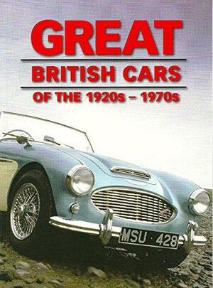 Great British Motor Cars of the 1920s - 1970s - Fid Backhouse, Kieran ...