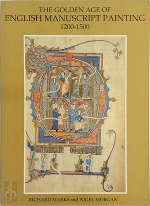 Golden Age of English Manuscript Painting 1200 To 1500 - Richard Marks ...