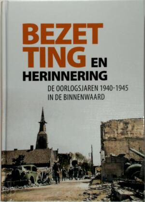 Bezetting en herinnering - Harm Jan van Rees, Ariejon Verhoeff, Corrie ...