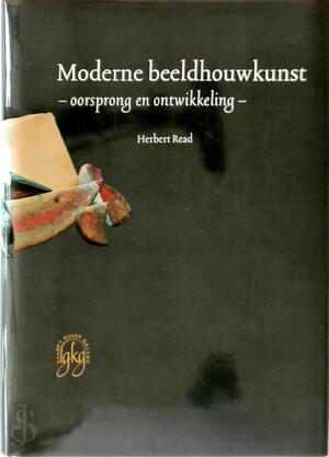 Moderne Beeldhouwkunst - H. Read - (ISBN: 9789060177549) | De Slegte