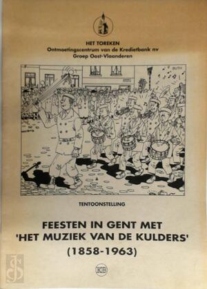 Feesten in Gent met 'Muziek van de Kulders' (1858-1963) - De Gilde van ...