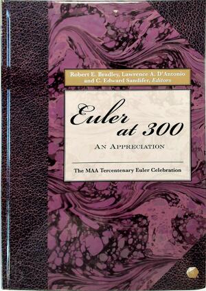 Euler at 300: An Appreciation - Robert E. Bradley, Lawrence A. D ...