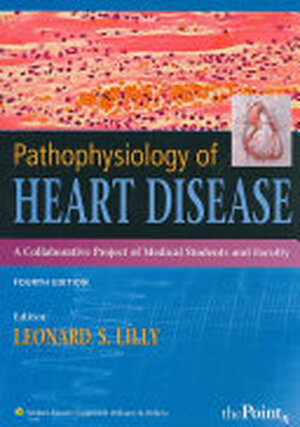Pathophysiology of Heart Disease - Leonard S. Lilly - (ISBN ...
