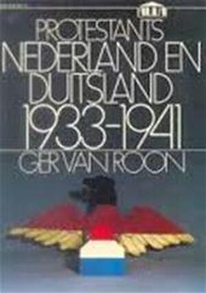 Protestants Nederland en Duitsland, 1933-1941 - Ger van Roon - (ISBN ...