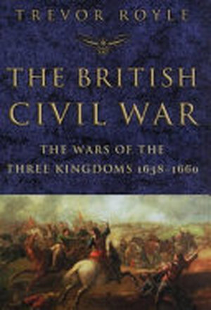 The British Civil War - Trevor Royle - (ISBN: 9780312292935) | De Slegte