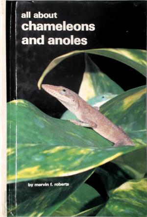 All about Chameleons and Anoles - Mervin F. Roberts - (ISBN ...