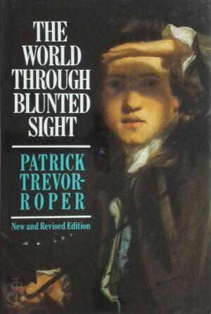 The World Through Blunted Sight - Patrick Trevor-Roper - (ISBN ...
