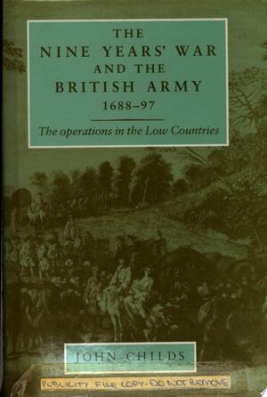 The Nine Years' War and the British Army, 1688-1697 - John Charles ...