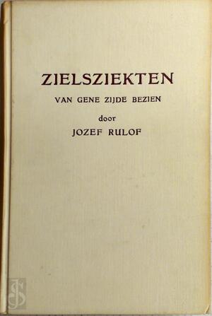 Zielsziekten van gene zijde bezien - Jozef Rulof - (ISBN: 9789070554026 ...