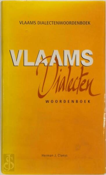 Vlaams dialectenwoordenboek - Herman J. Claeys - (ISBN: 9789080453951 ...