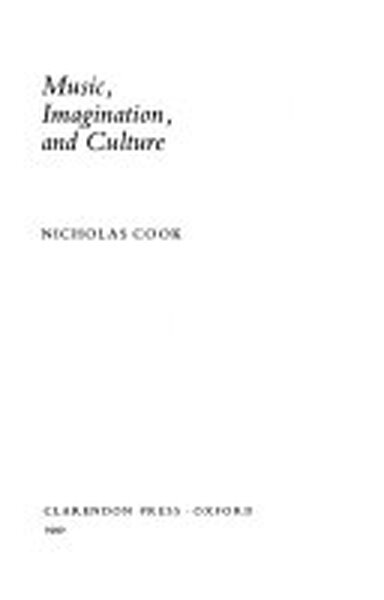 Music, Imagination, and Culture - Nicholas Cook, Professional Research ...
