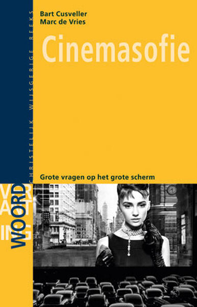 Cinemasofie: grote vragen op het grote scherm - Bart Cusveller, Marc de ...