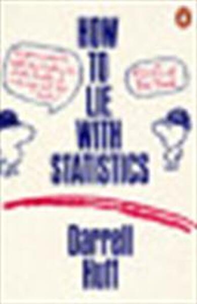 How to Lie with Statistics - Darrell Huff - (ISBN: 9780140136296) | De ...